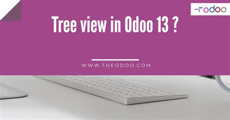 Tree View Odoo 13 Odoo Erp Consultant In Riyadh Saudi Arabia