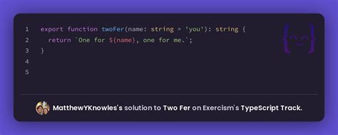 Matthewyknowless Solution For Two Fer In Typescript On Exercism