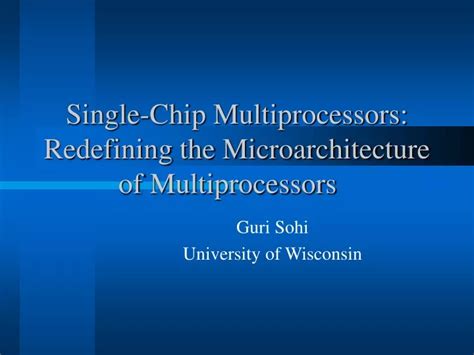 Ppt Single Chip Multiprocessors Redefining The Microarchitecture Of Multiprocessors