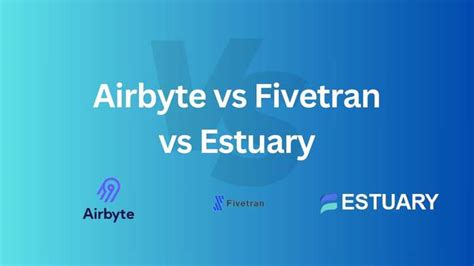 Airbyte Vs Fivetran Elt Tools Compared 2025 Estuary