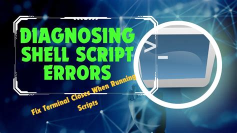 Diagnose Shell Script Errors Graphically On Linux Fix Terminal Closes When Running Scripts