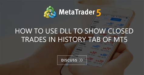 How To Use Dll To Show Closed Trades In History Tab Of Mt5 Trading Strategies That Work