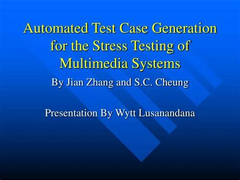 Ppt Automated Test Case Generation For The Stress Testing Of