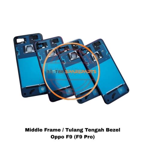 Jual MIDDLE FRAME TULANG TENGAH BAZEL BEZEL RANGKA TUTUP MESIN OPPO F9 F9 PRO BEST88