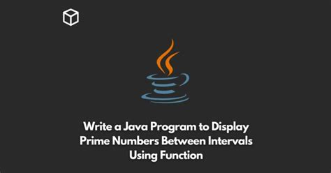 Write A Java Program To Display Prime Numbers Between Intervals Using