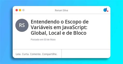 Entendendo O Escopo De Variáveis Em Javascript Global Local E De Bloco