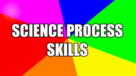 What Are The Science Process Skills What Are The Science Process Skills