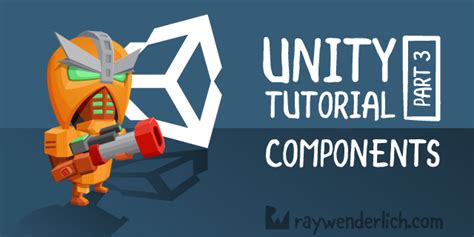 Unity Tutorial Part 3 Components Kodeco