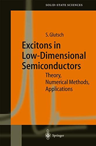 Excitons In Low Dimensional Semiconductors Theory Numerical Methods Applications Softarchive
