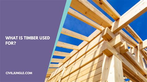 Timber Vs Lumber Wood Products And Their Uses Civil Jungle