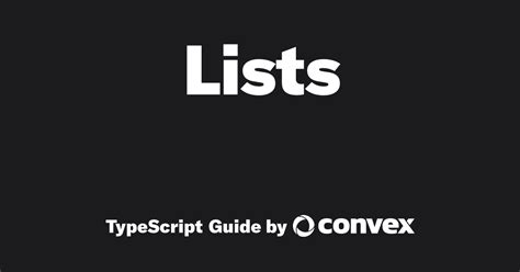 Lists Typescript Guide By Convex