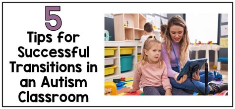 5 Tips For Successful Transitions In An Autism Classroom Adapting For