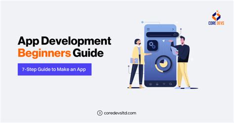 app development beginners guide 7 step guide to make an app core
