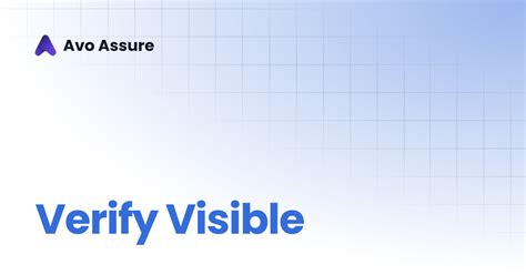 Verify Visible Avo Assure