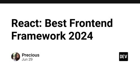 React Best Frontend Framework 2024 Dev Community