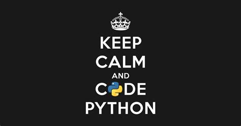 Keep Calm And Code On For Python Develop Python Language T Shirt