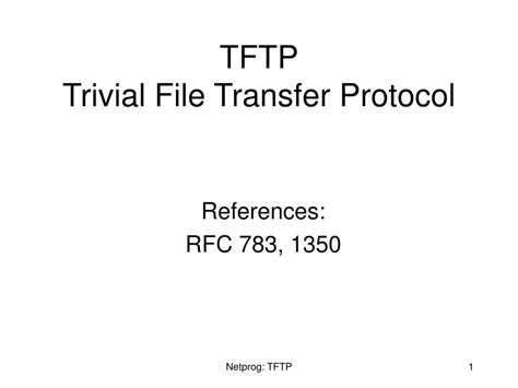 Ppt Tftp Trivial File Transfer Protocol Powerpoint Presentation Free