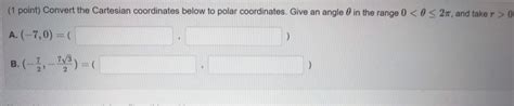 Solved Point Convert The Cartesian Coordinates Below To Chegg