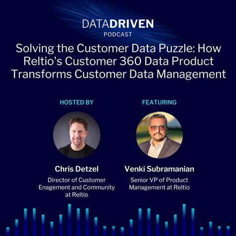 Datadriven Podcast Solving The Customer Data Puzzle How Reltios Customer 360 Data Product