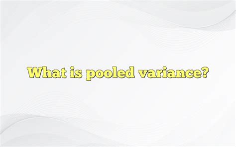 What Is Pooled Variance