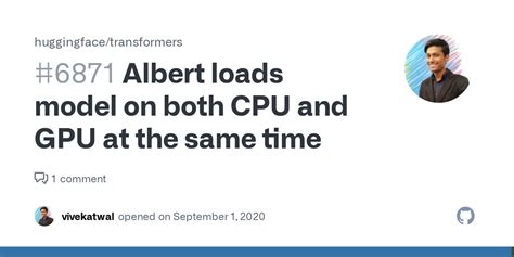 Albert Loads Model On Both Cpu And Gpu At The Same Time · Issue 6871 · Huggingfacetransformers
