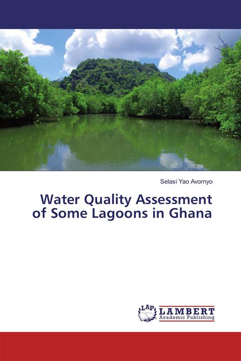 Water Quality Assessment Of Some Lagoons In Ghana 978 620 2 06180 3 9786202061803 6202061804