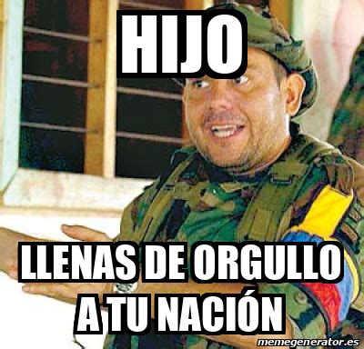 Meme Personalizado Hijo Llenas De Orgullo A Tu Naci N