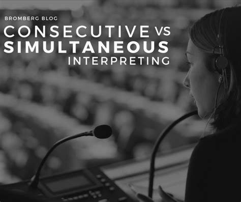 Consecutive Interpreting Vs Simultaneous Interpreting Bromberg And Associates Bromblog