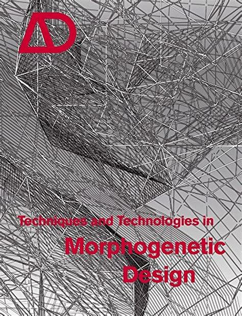 Techniques And Technologies In Morphogenetic Design Dart Et Darchi