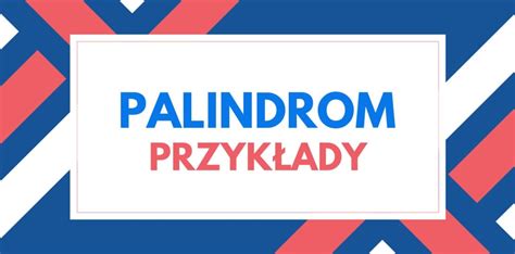 Palindrom Przykłady Kalkulator Online Oraz Palindromy Python Java I Palindrom Przykłady Kalkulator Online Oraz Palindromy Python Java I