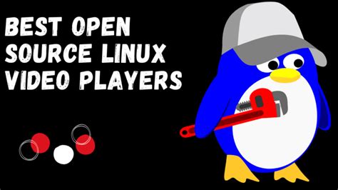 9 Best Open Source Video Players For Linux Such As Ubuntu 2023