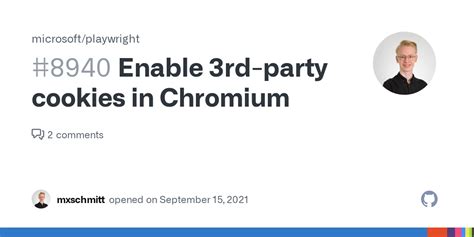Enable 3rd Party Cookies In Chromium · Issue 8940 · Microsoftplaywright · Github