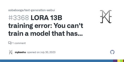 lora 13b training error you can t train a model that has been loaded in 8 bit precision with