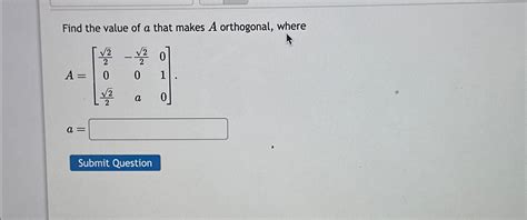 Solved Find The Value Of A That Makes A Orthogonal Chegg Com