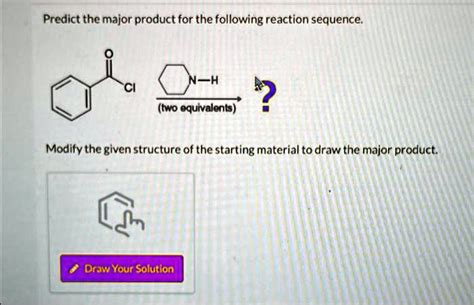 Solved Predict The Major Product For The Following Reaction Sequence Two Equivalents Modify