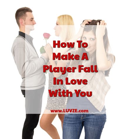 How To Make A Player Fall In Love With You