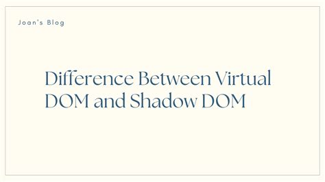 virtual dom vs shadow dom what s the difference