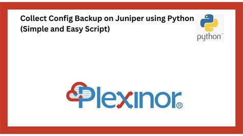 Collect Config Backup On Juniper Using Python Simple And Easy Script Youtube