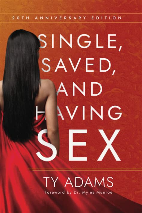 Single Saved And Having Sex Ty Adams Myles Munroe Books
