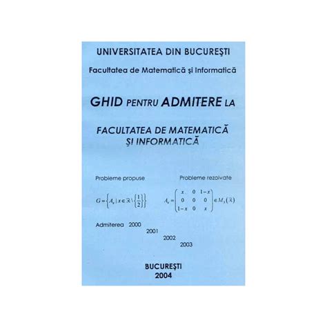Ghid Pentru Admiterea La Facultatea De Matematica Si Informatica Arhiva Okazii Ro