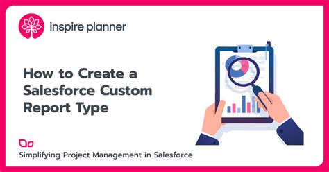 how to create a salesforce custom report type inspire planner