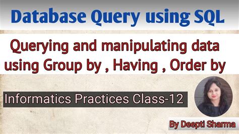 Querying And Manipulating Data Using Group By Having Order By Database Query Using Sql