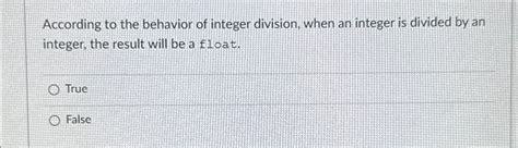 Solved According To The Behavior Of Integer Division When