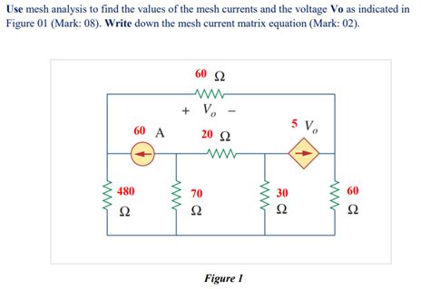 Solved Use Mesh Analysis To Find The Values Of The Mesh Chegg