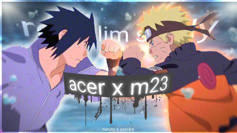 Acer X M23 Colab Narutoand Sasuke Edit Amv Youtube