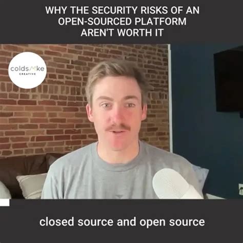 Why The Security Risks Of An Open Sourced Platform Are Not Worth It
