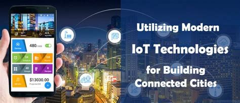 Utilizing Modern IoT Technologies For Building Connected Cities