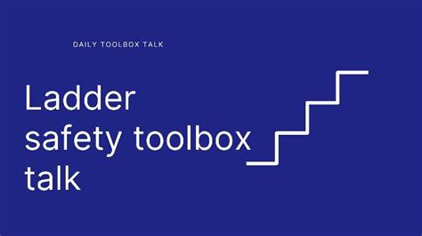 Ladder Safety Toolbox Talk Ladder Safety Toolbox Talk