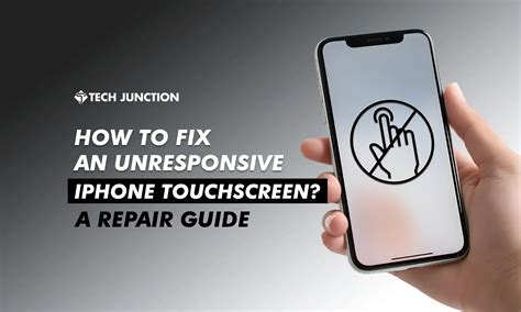How To Fix An Unresponsive Iphone Touchscreen