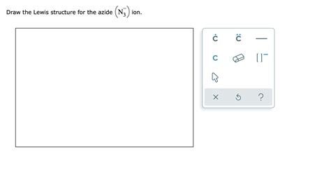 Solved Draw The Lewis Structure For The Azide N Ion Ć N